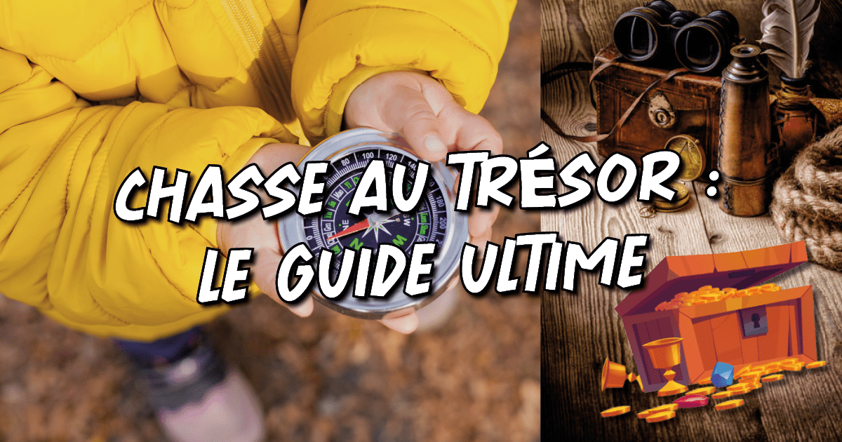Comment organiser une chasse au trésor pour enfants - LE GRIMOIRE DES HÉROS